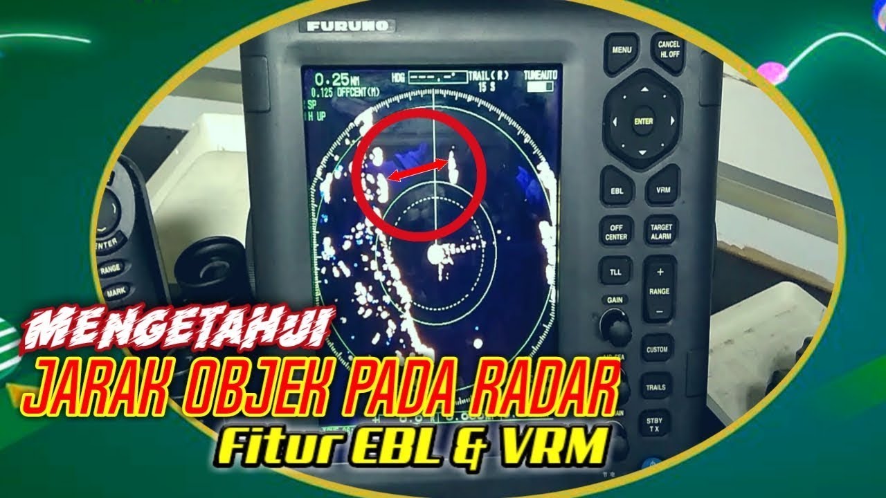 Mengetahui jarak 2 objek di radar furuno | fitur EBL dan VRM | kerja ...