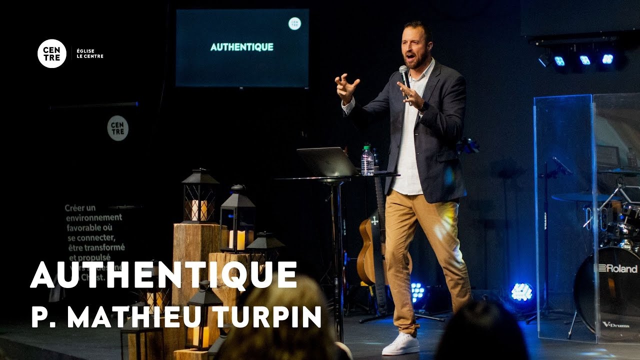 Authentique - Pasteur Mathieu Turpin - YouTube