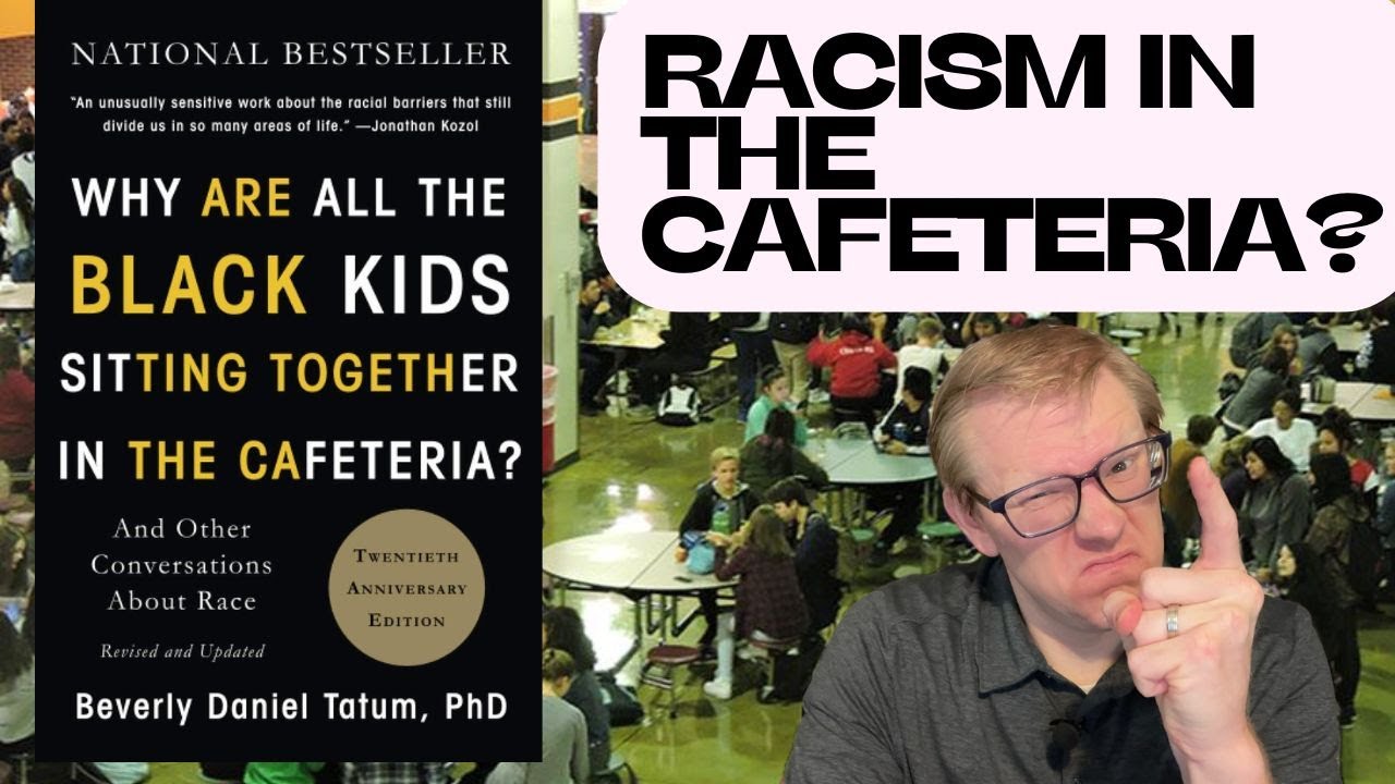 Why Are All the Black Kids Sitting Together in the Cafeteria? | Honest ...