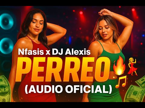 Perreo 🔥💃 Nfasis x DJ Alexis