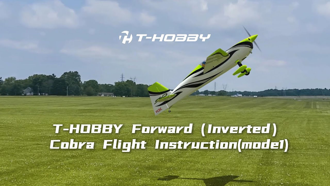 T-HOBBY Forward（Inverted）Cobra Flight Instruction(Mode1) - YouTube
