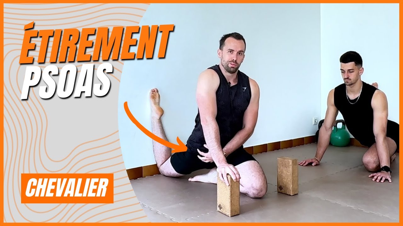 Étirement Psoas et Quadriceps en Chevalier À Suivre (Débutant) - YouTube