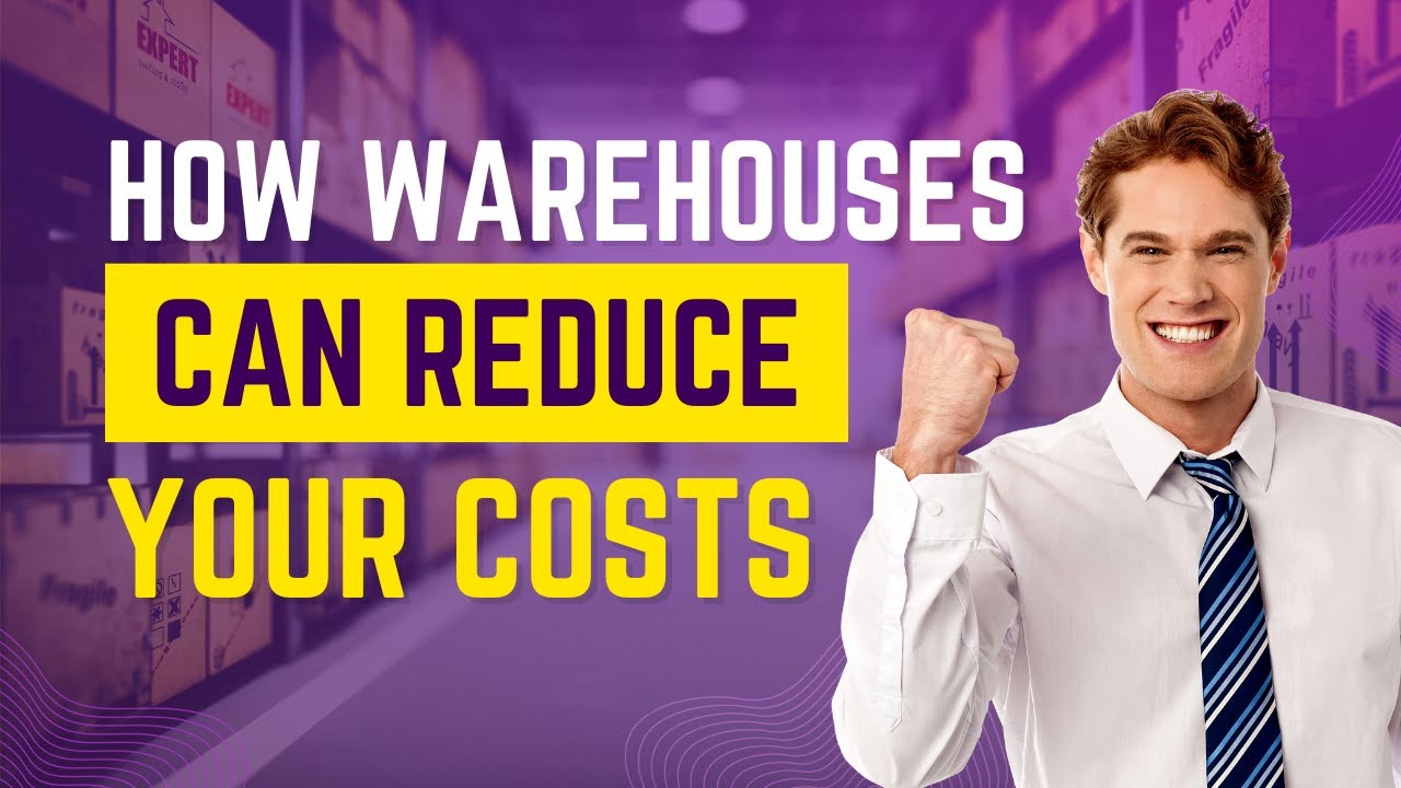 How Warehouses Can Reduce Your Costs - YouTube