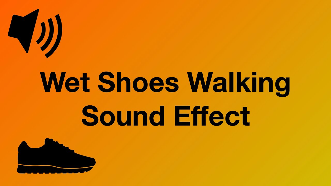 Wet Shoes Walking Series - Sound Effect [4K] - YouTube