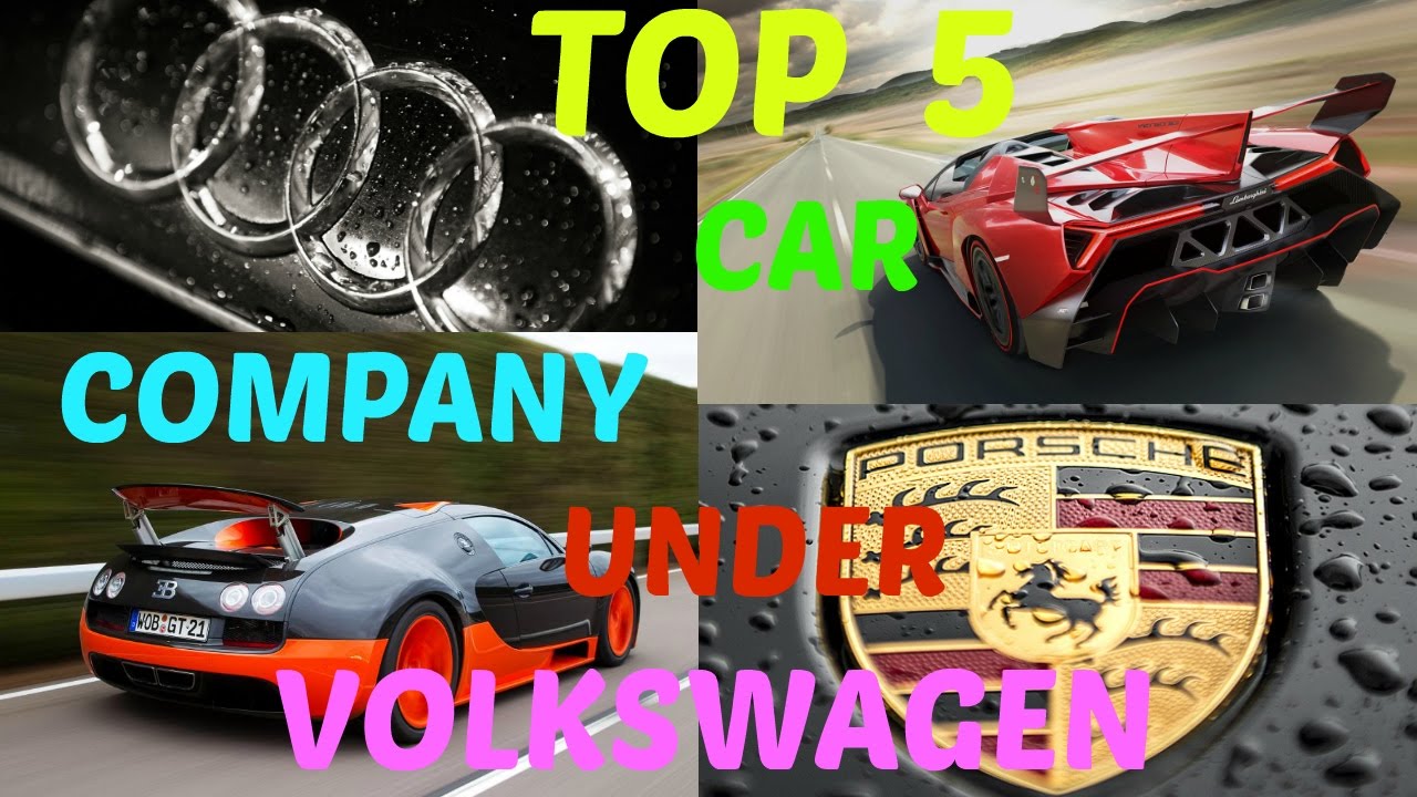 TOP 5 CAR COMPANY OWNED BY VOLKSWAGEN - YouTube