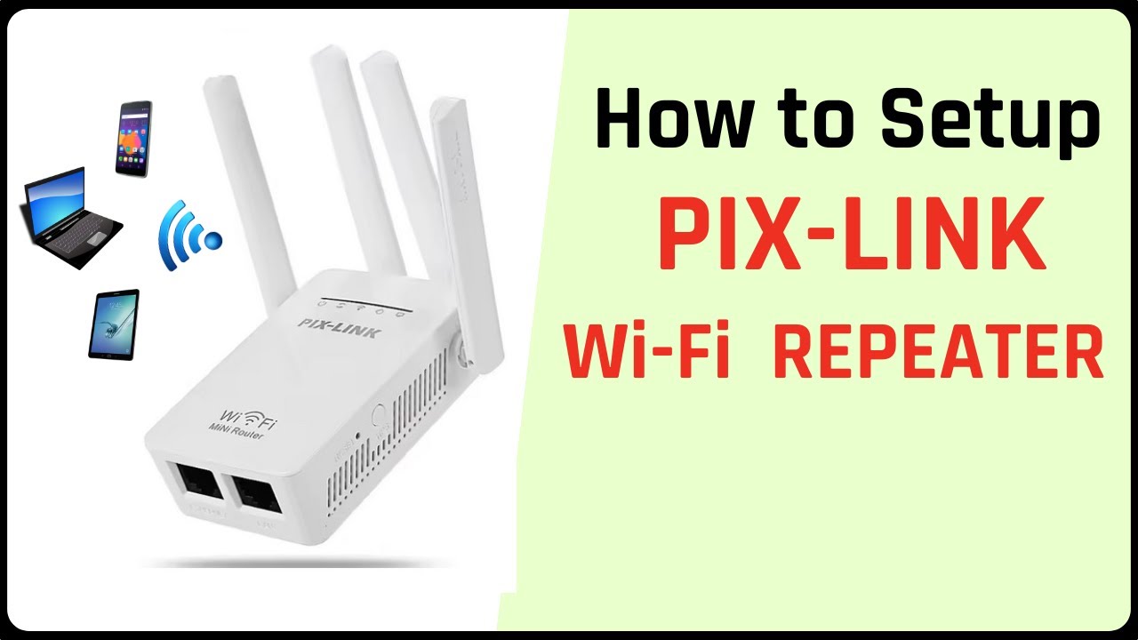 How to setup PIX-LINK Wifi Repeater - YouTube