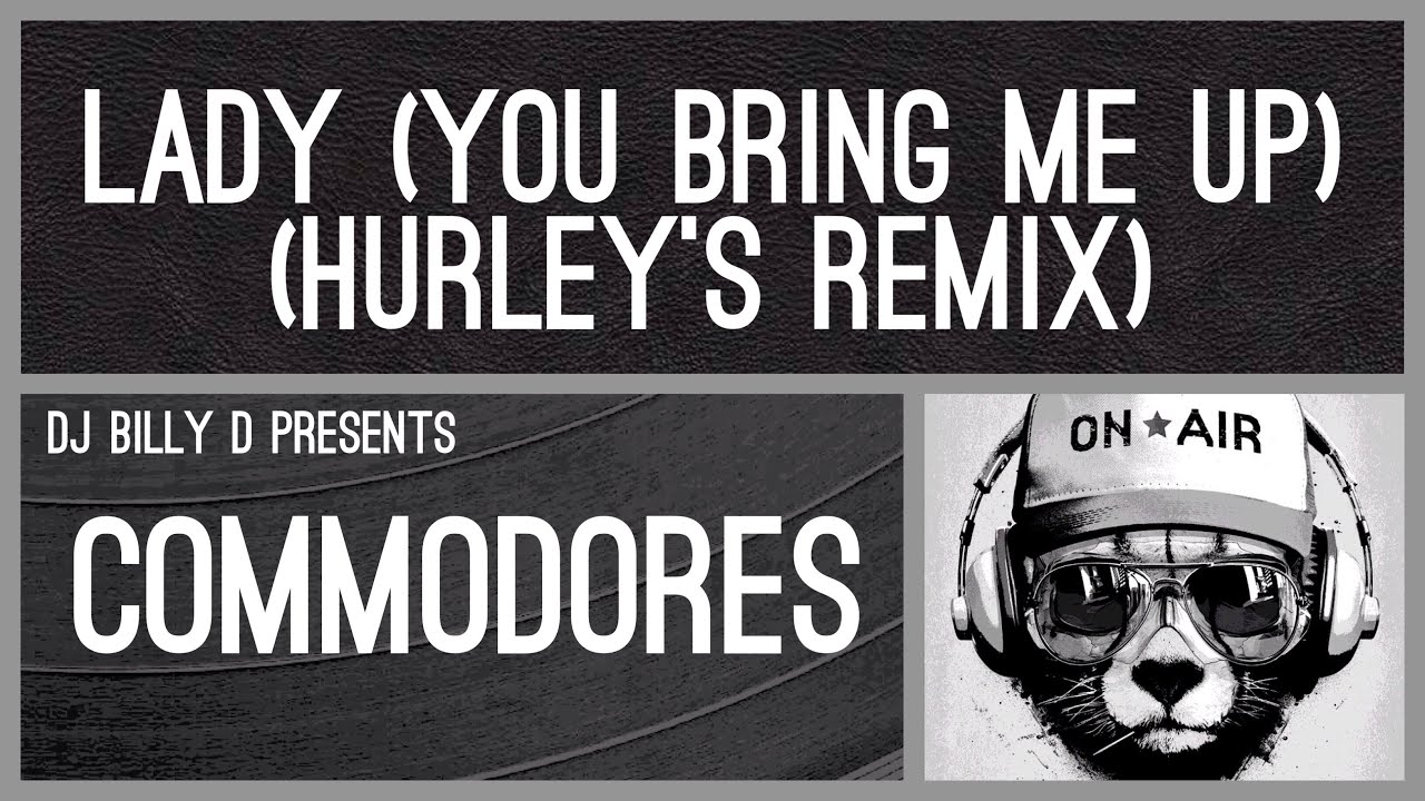 Commodores - Lady (You Bring Me Up) (Hurley’s Remix) - YouTube