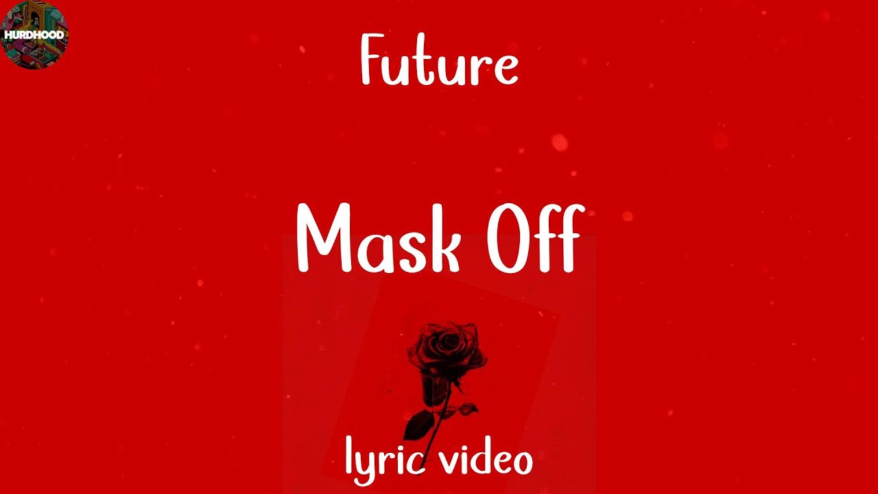 Future - Mask Off (Lyric Video) - YouTube