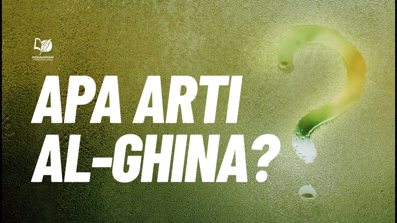 Apa Arti Al-Ghina? - YouTube