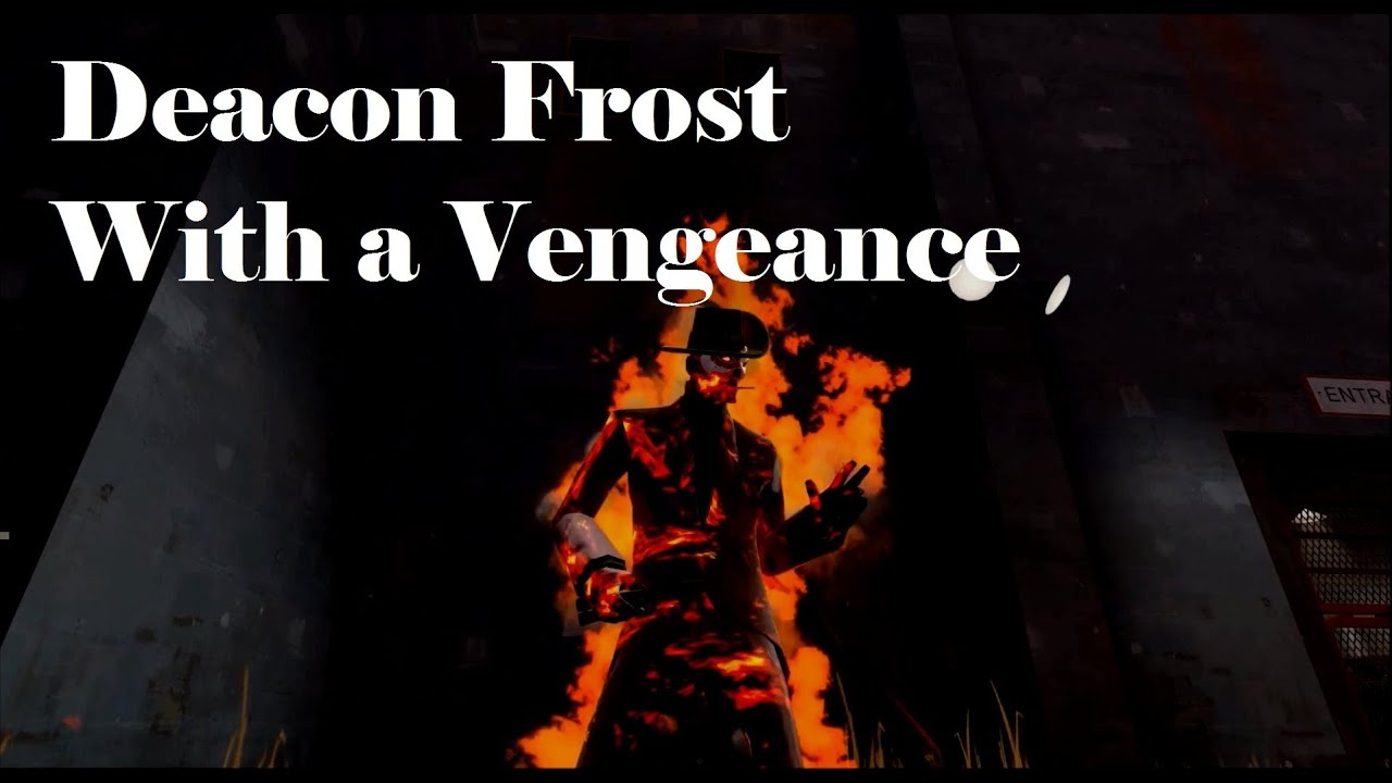 TF2: Deacon Frost With a Vengeance - YouTube