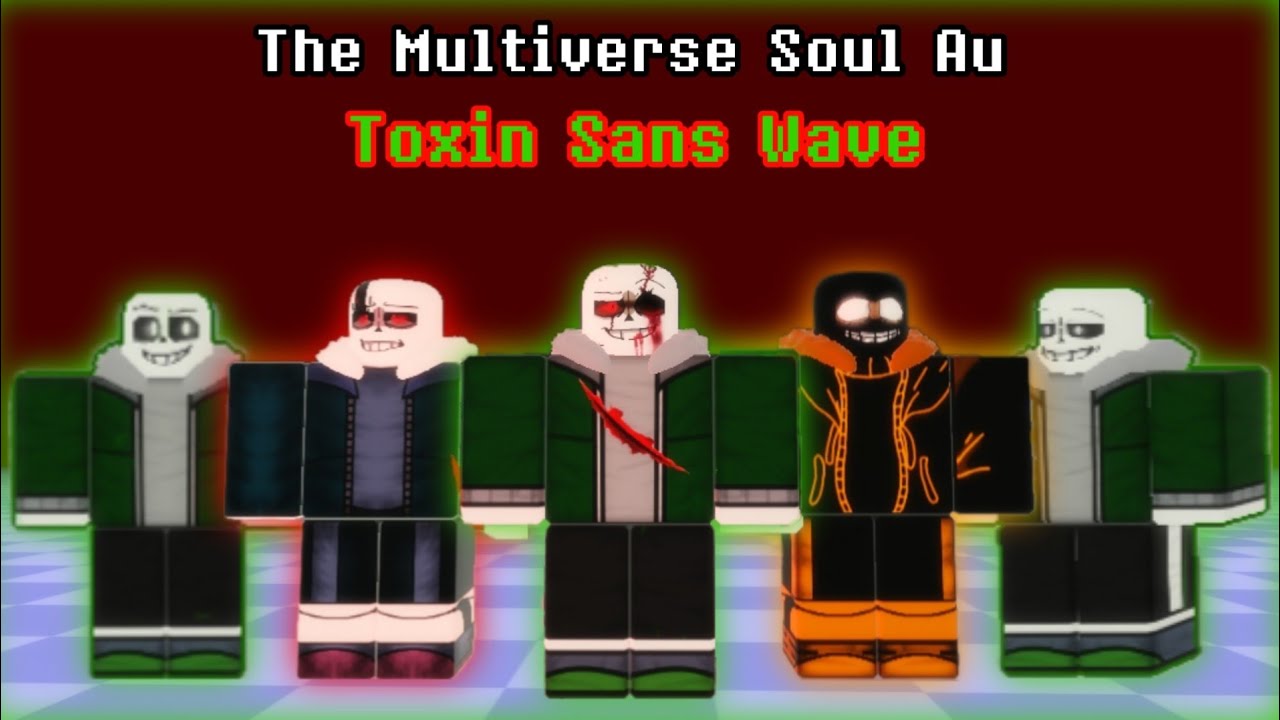 The Multiverse Souls Au Toxin Sans Wave - YouTube