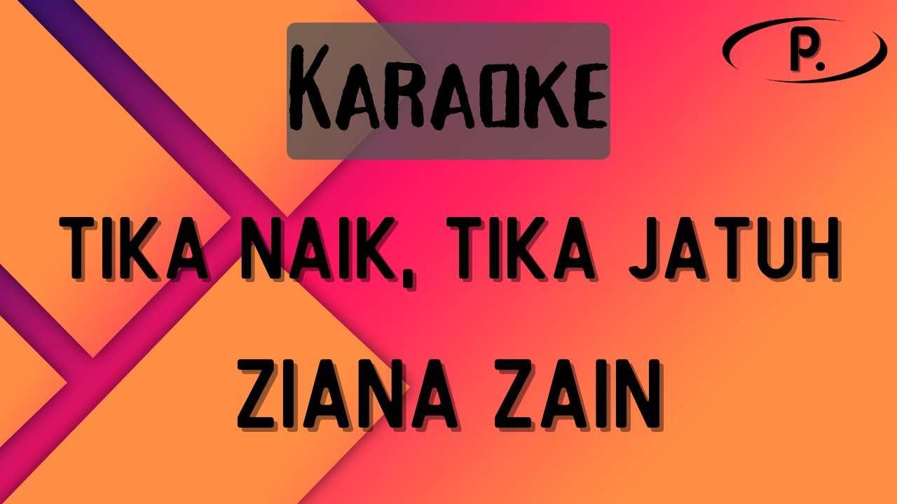Ziana Zain - Tika Naik, Tika Jatuh [Karaoke] - YouTube