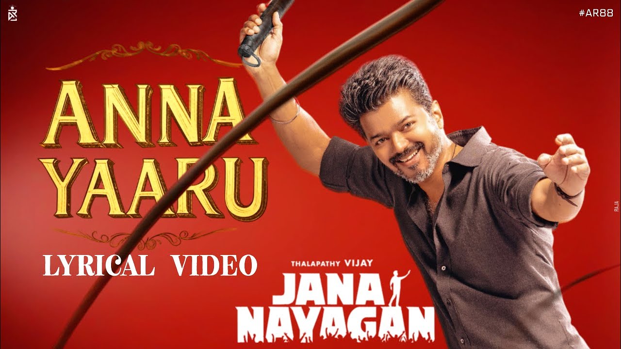 Anna Yaaru Lyric Video - JanaNayagan | Thalapathy Vijay | Oru Pere ...