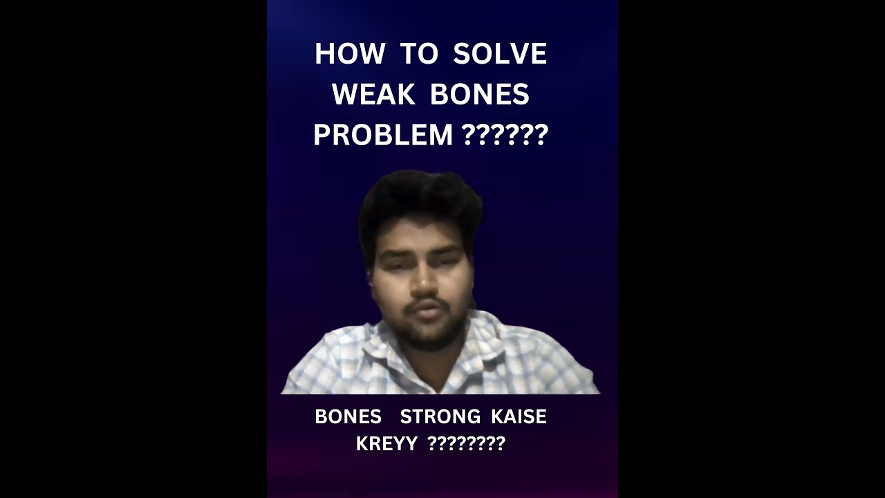 HOW TO SOLVE WEAK BONES PROBLEM / BONES KAISE IMPROVE KREYYY ...