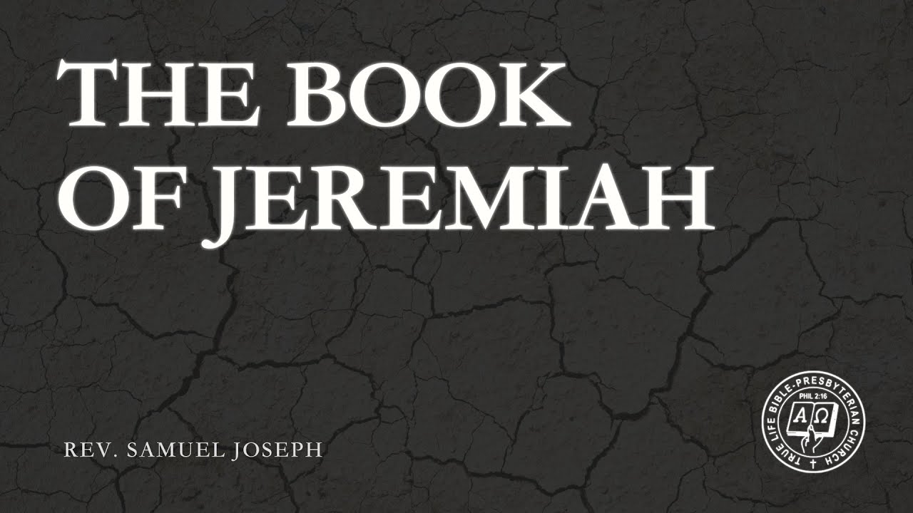 Adults Sunday School: The Book of Jeremiah by Rev. Samuel Joseph on ...