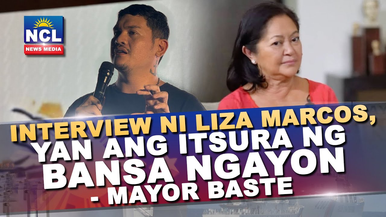 Mayor Baste: Tingnan niyo ang interview ni Liza Marcos, 'yan ang itsura ...