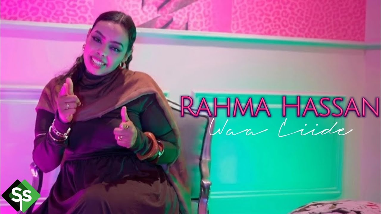 RAHMA HASSAN 2026 | WAA CIIDE | HEES CUSUB NEW SOMALI MUSIC - YouTube
