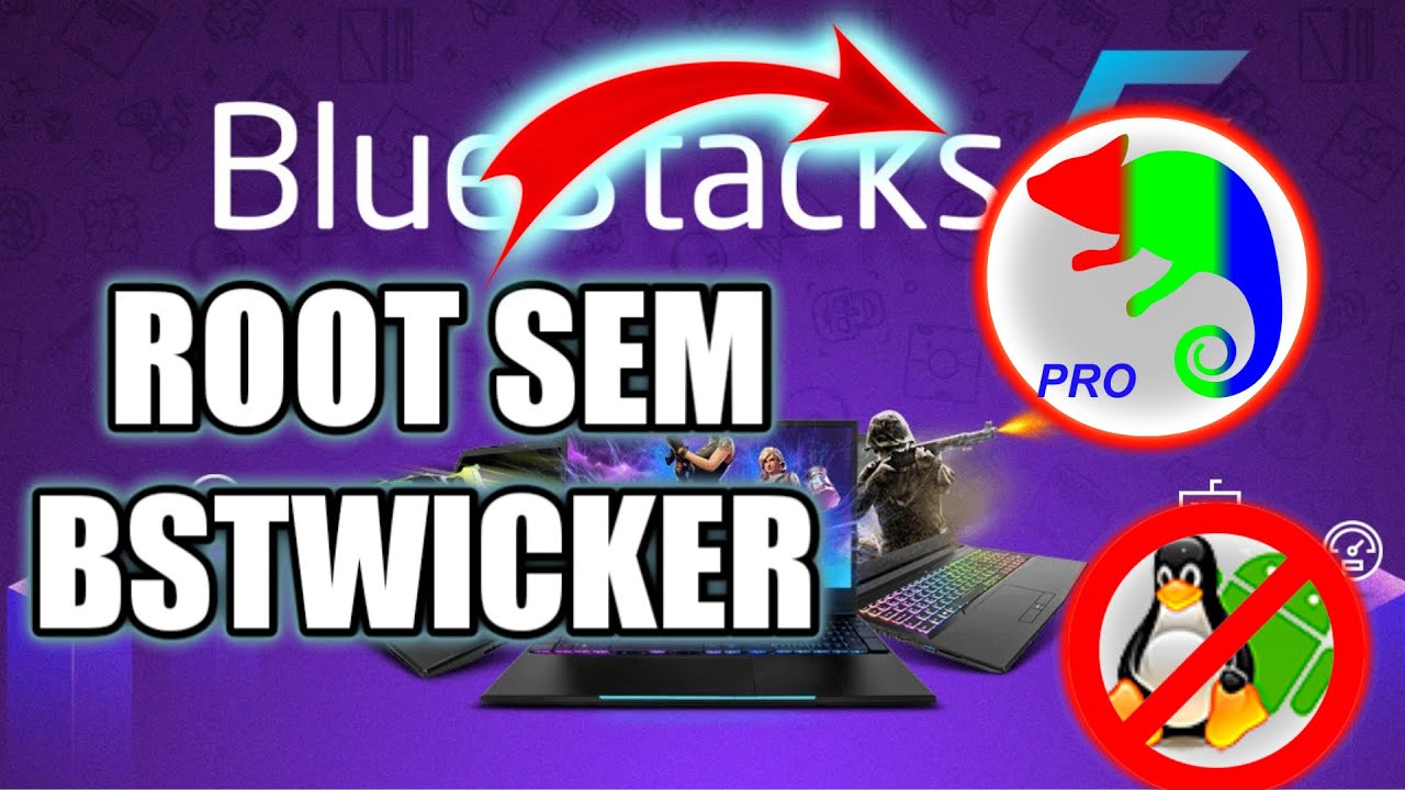 COMO FAZER ROOT NO BLUESTACKS 5 SEM BSTWICKER + color changer - YouTube