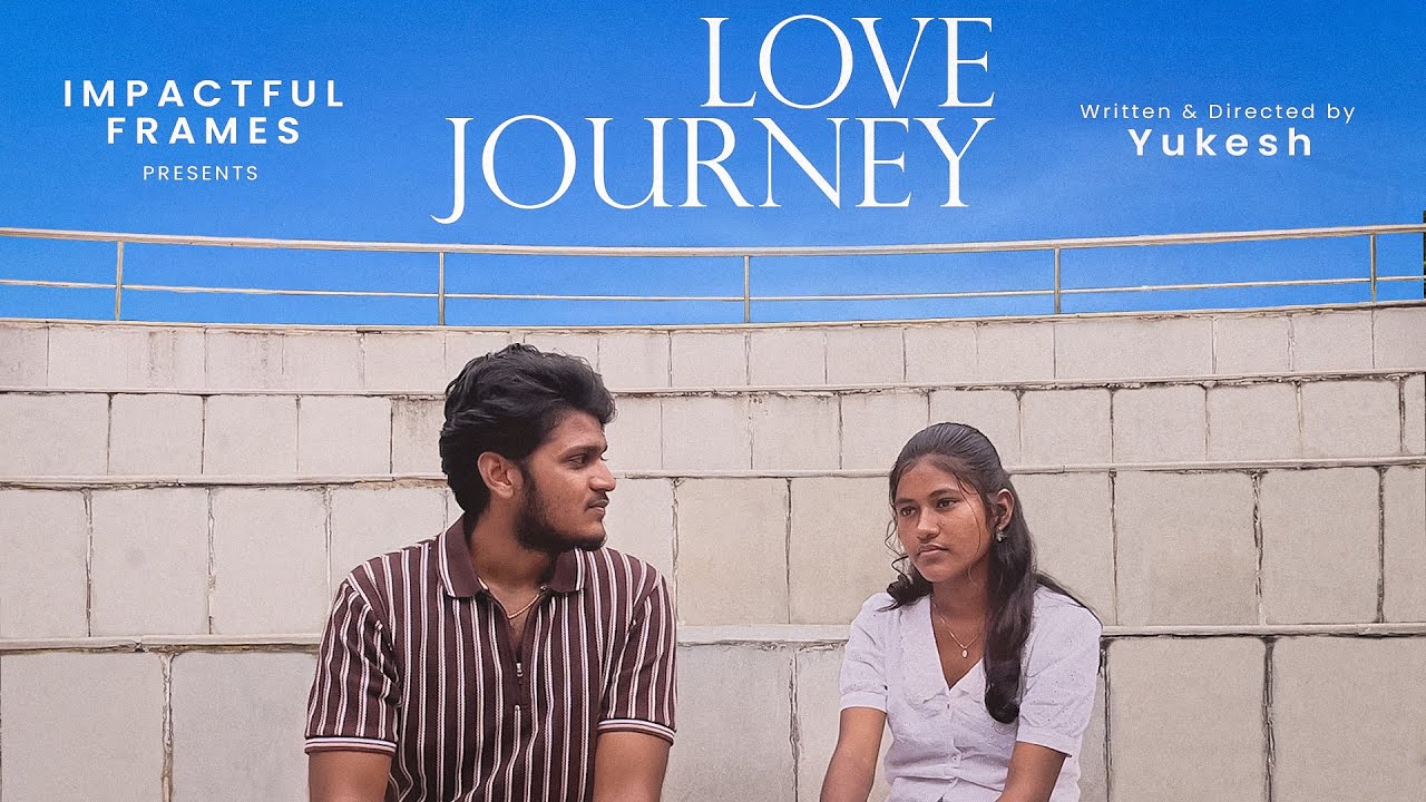 LOVE JOURNEY FILM | Impactful Frames - YouTube