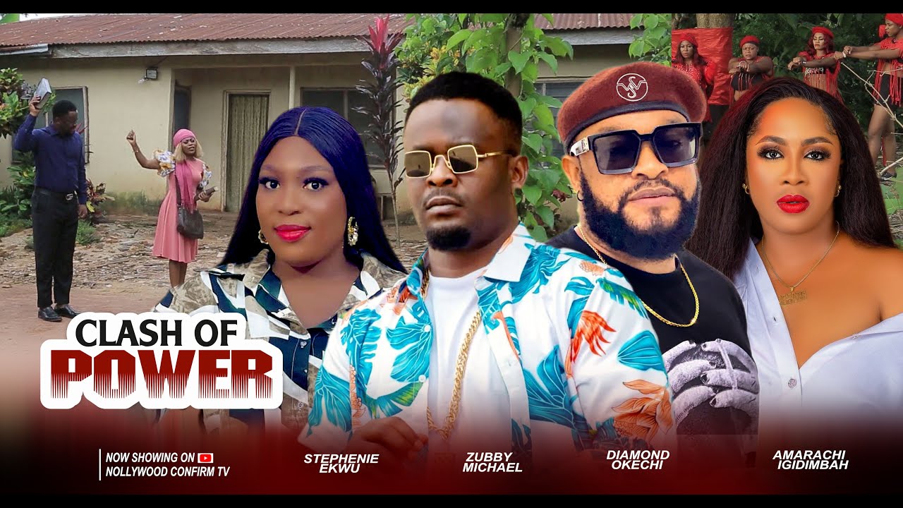 CLASH OF POWERS-ZUBBY MICHAEL-DIAMOND OKECHI STEPHANIE EKWU- AMARACHI IGIDIMBAH-NEW NIGERIAN ...