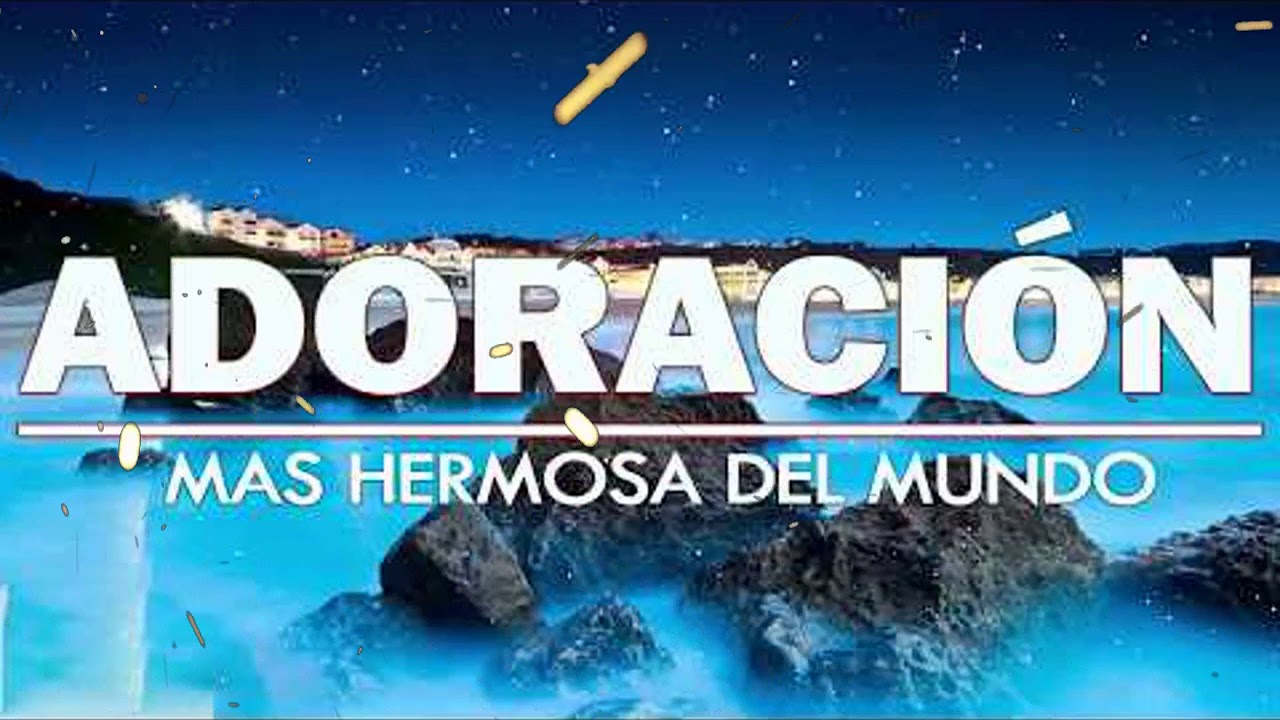 MÚSICA CRISTIANA DE ADORACIÓN 2020 ALABANZAS QUE SANAN EL ALMA Y ...