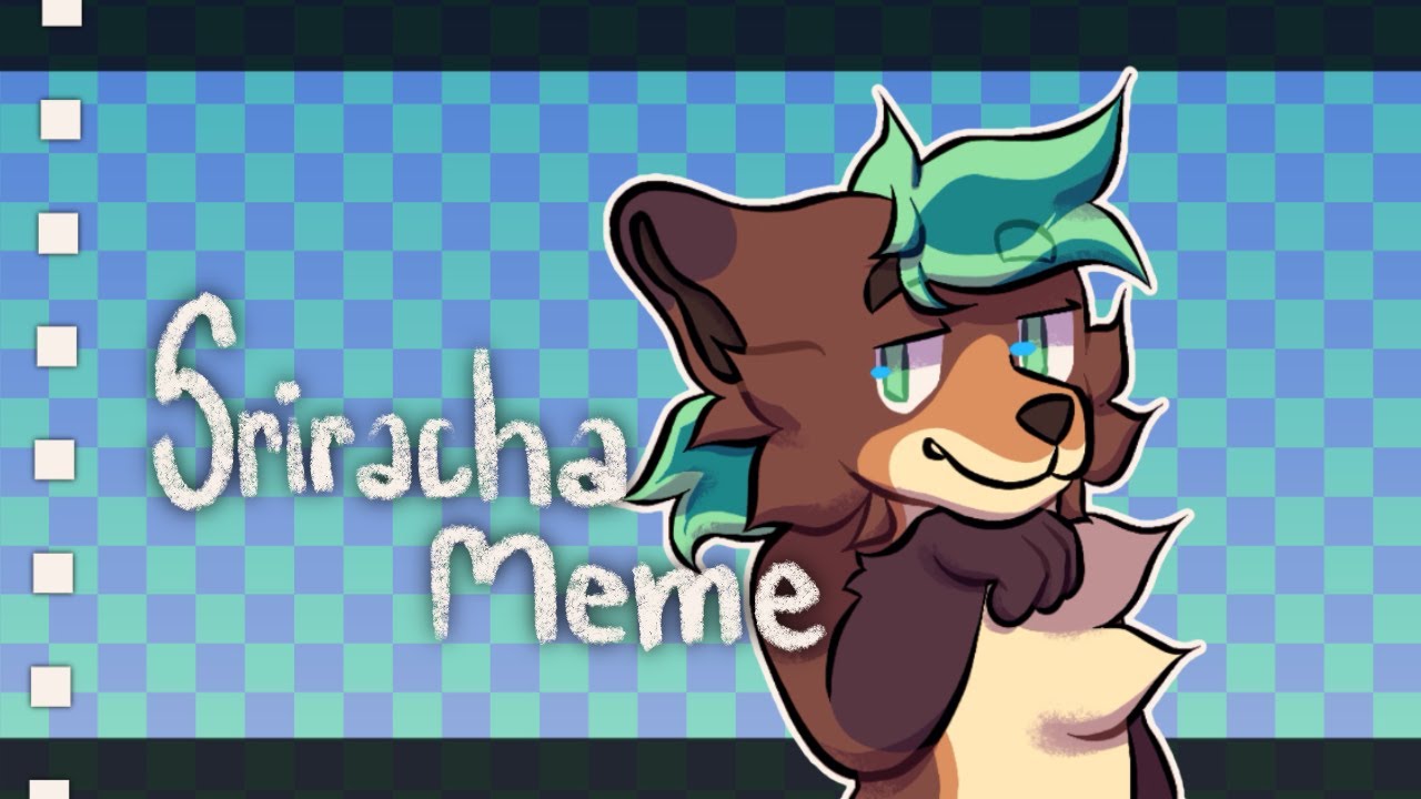 Sriracha Animation Meme (First Animation Commission) - YouTube