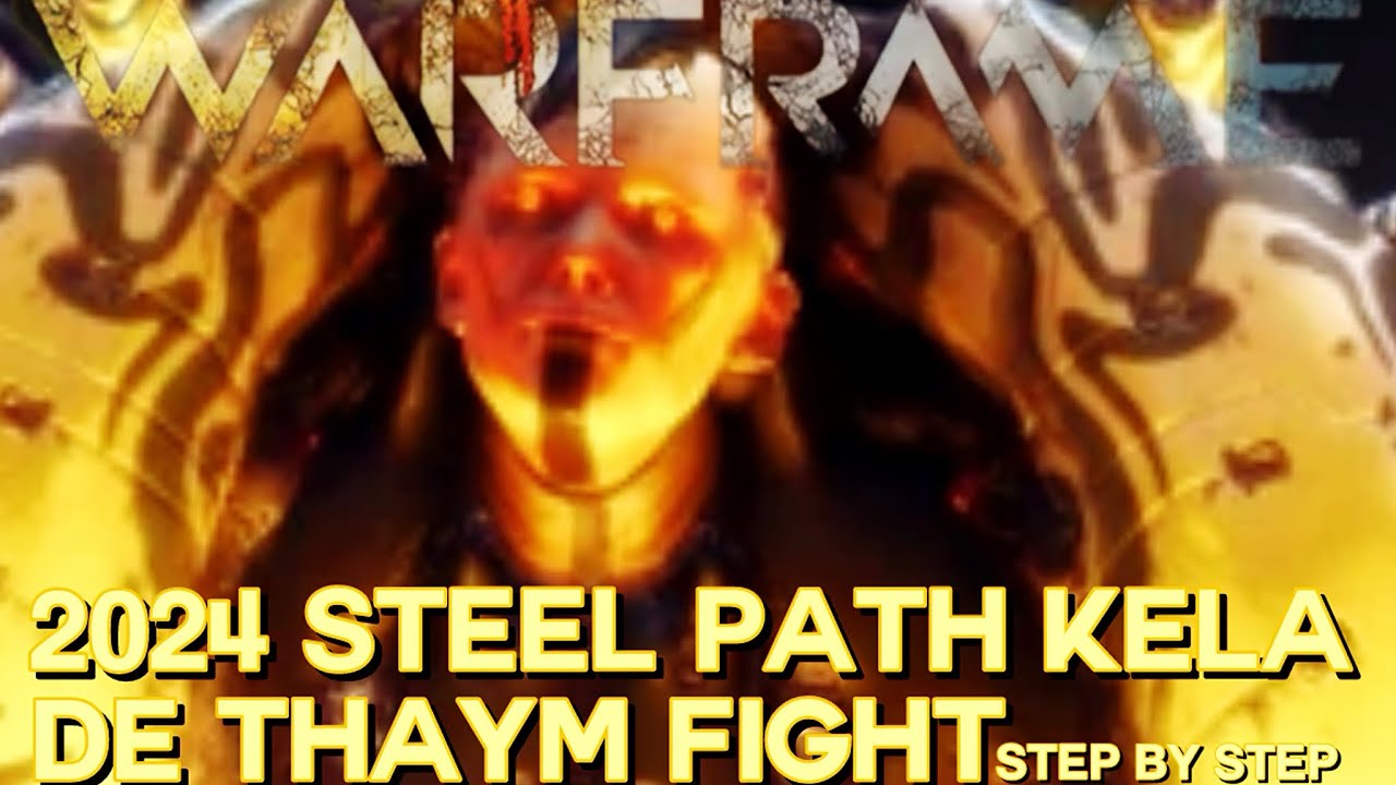 Warframe- KELA DE THAYM STEEL PATH 2024 FIGHT GUIDE | STEP BY STEP ...
