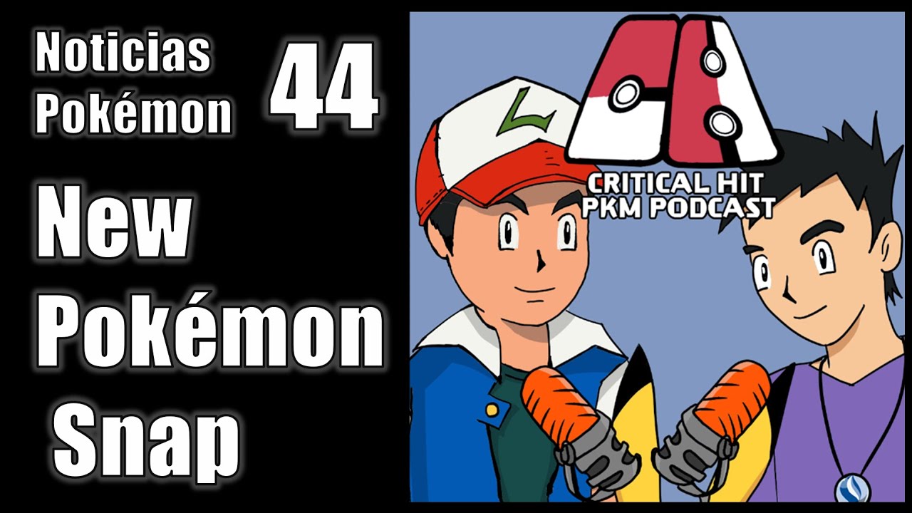 44. New Pokemon Snap. Critical Hit Pokémon Podcast. - YouTube