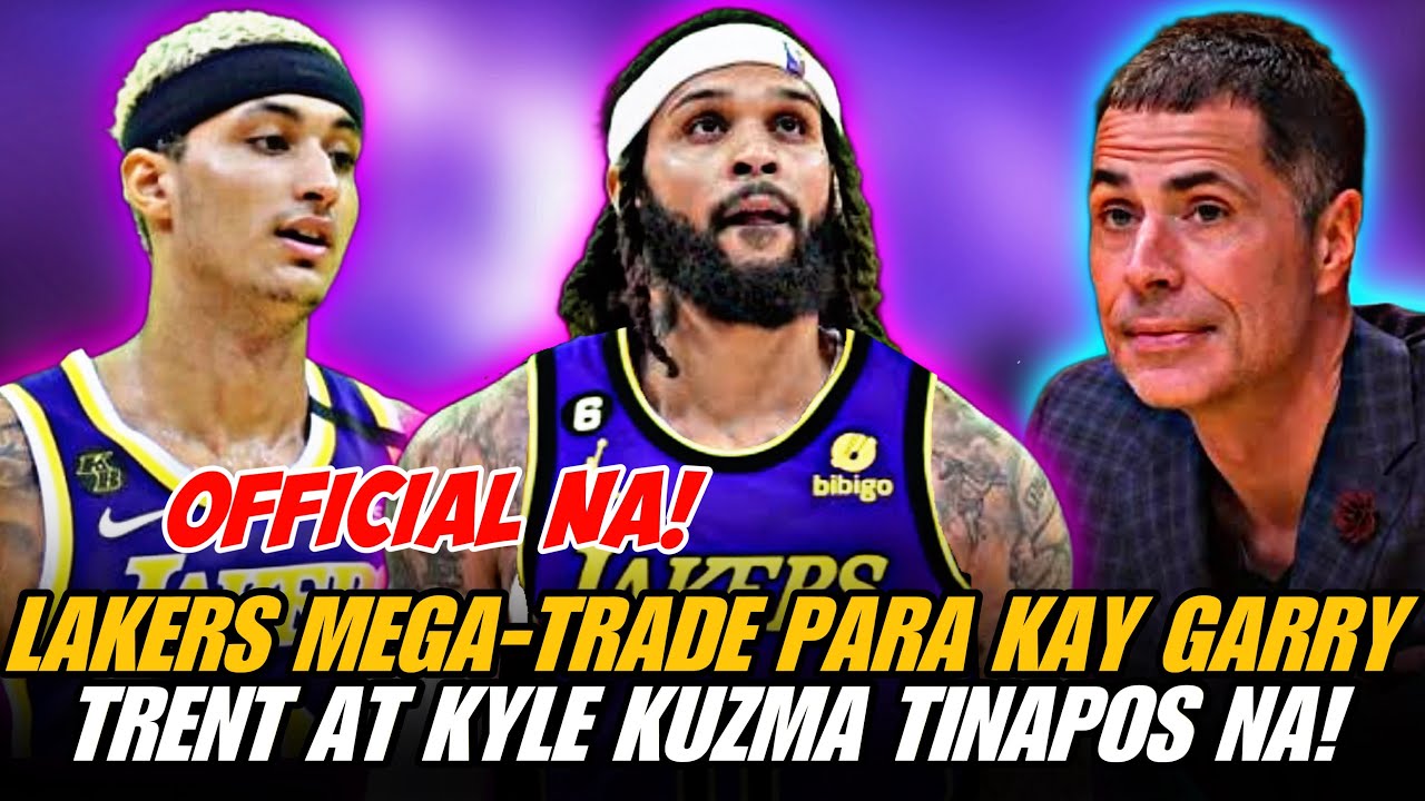 BREAKING: LAKERS MEGA-TRADE PARA KAY GARRY TRENT AT KYLE KUZMA TINAPOS ...