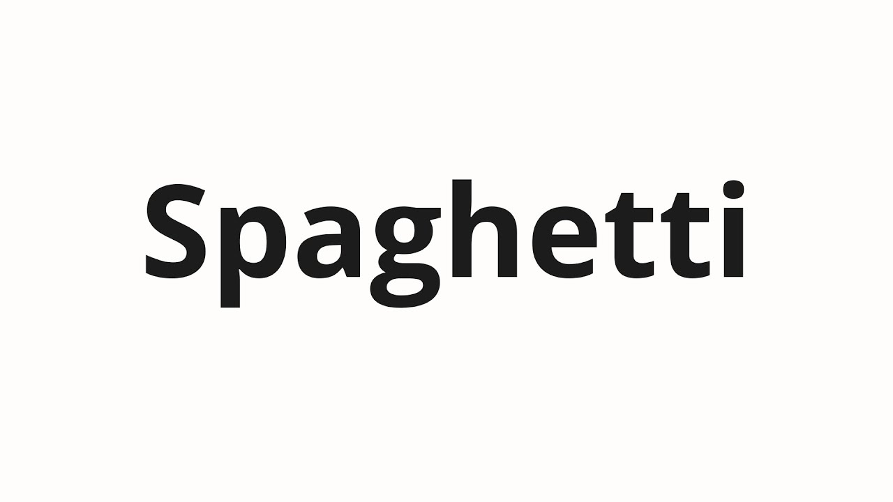 How to pronounce Spaghetti - YouTube