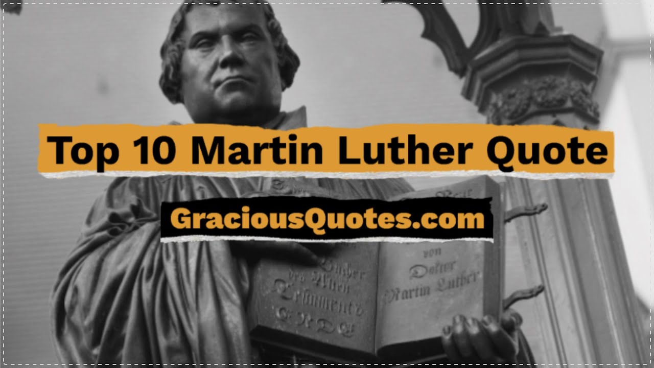 Top 10 Martin Luther Quote - Gracious Quotes - YouTube