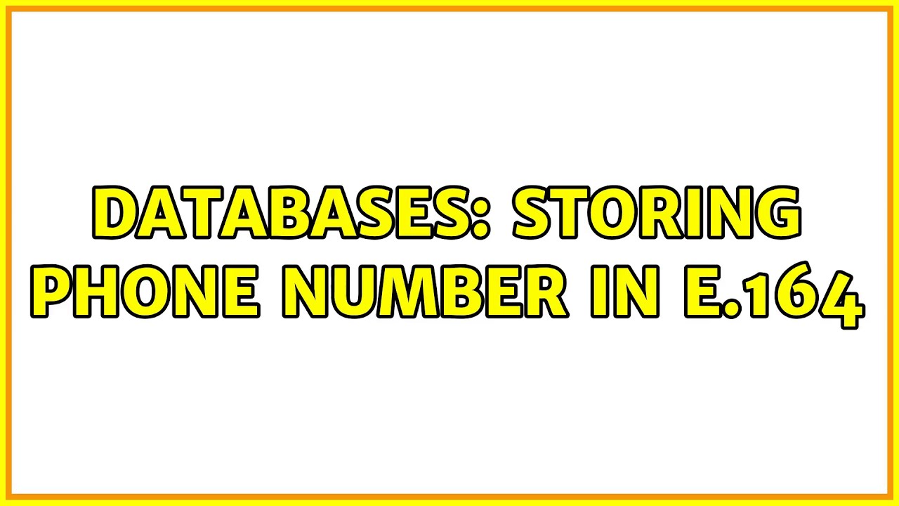 Databases: Storing phone number in E.164 - YouTube