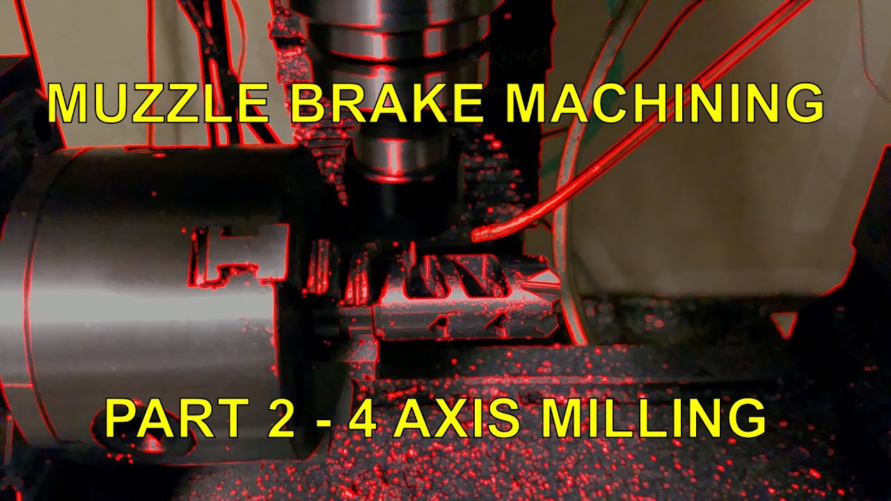 Muzzle Brake Machining Part 2 | 4 axis CNC Milling - YouTube