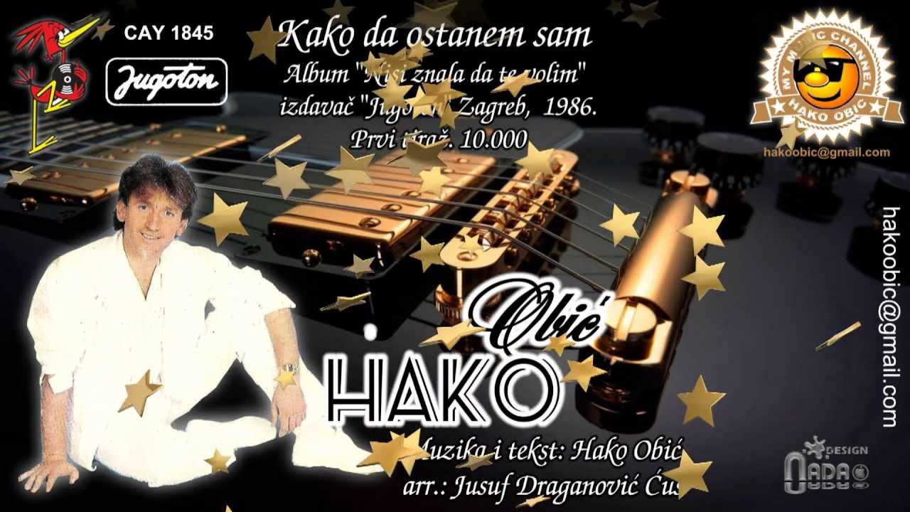 HAKO OBIC - KAKO DA OSTANEM SAM (1986) - YouTube