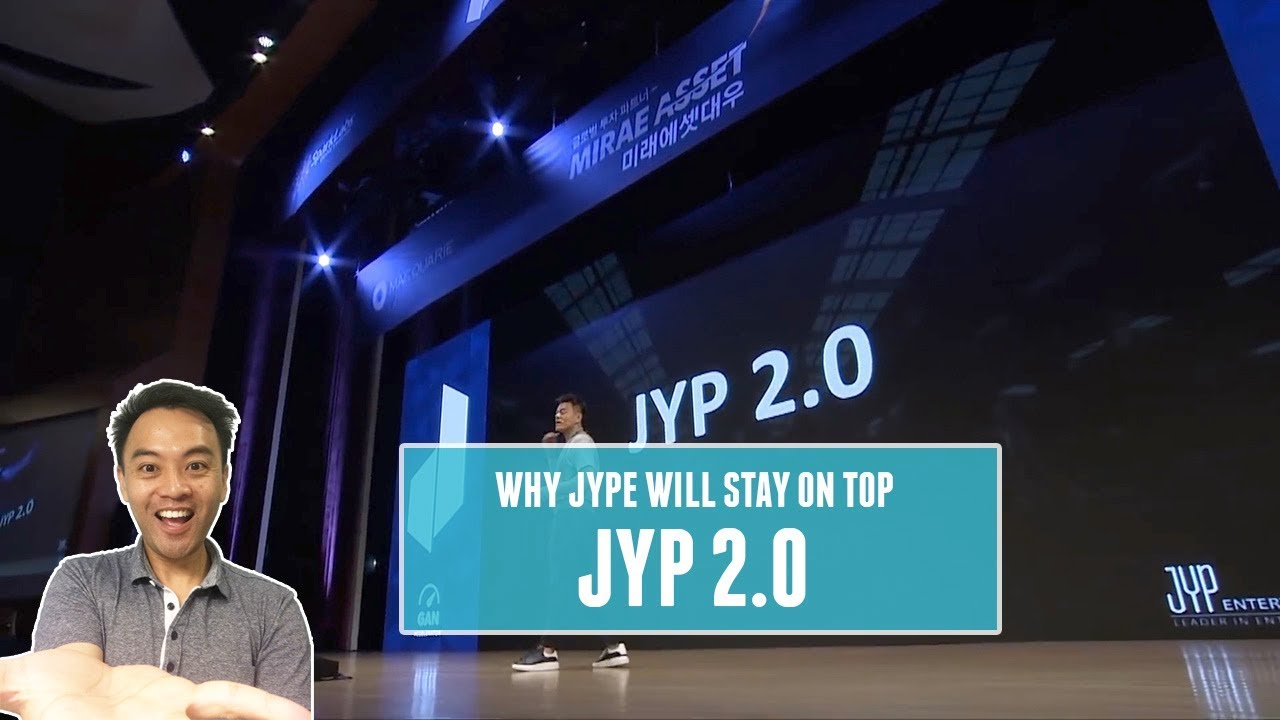 Why JYP 2.0 will keep JYPE among the K-pop elite - YouTube