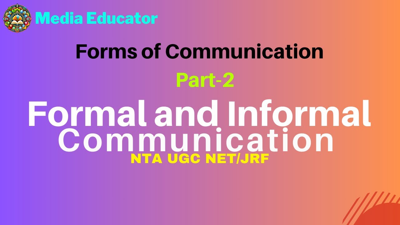 Formal and Informal Communication ll Forms of Communication ll NTA UGC ...