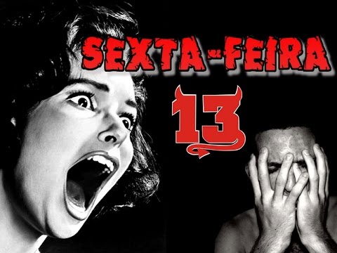 Sexta-Feira 13 : Você Tem Medo ?!