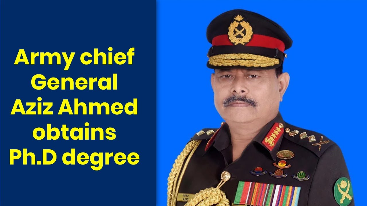 Army chief General Aziz Ahmed obtains Ph.D degree - YouTube