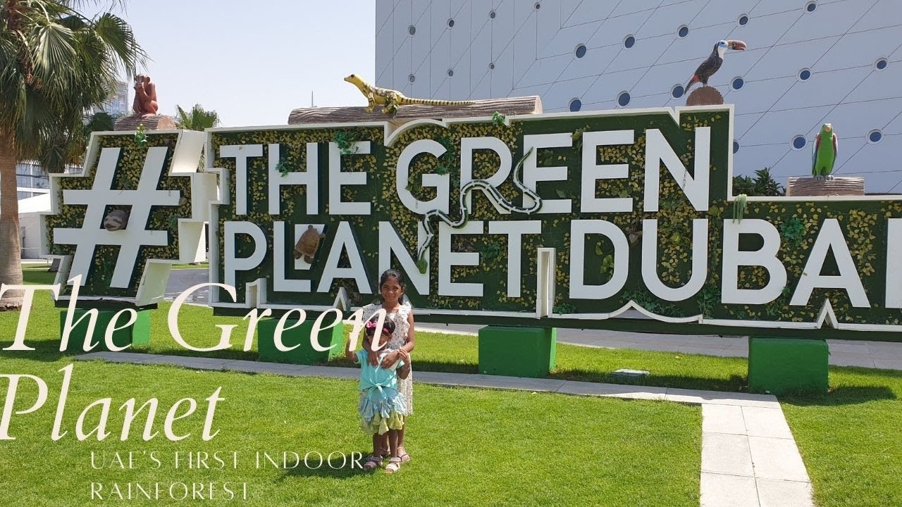 THE GREEN PLANET DUBAI | INSIDE THE INDOOR RAINFOREST | DUBAI’S NEW ...