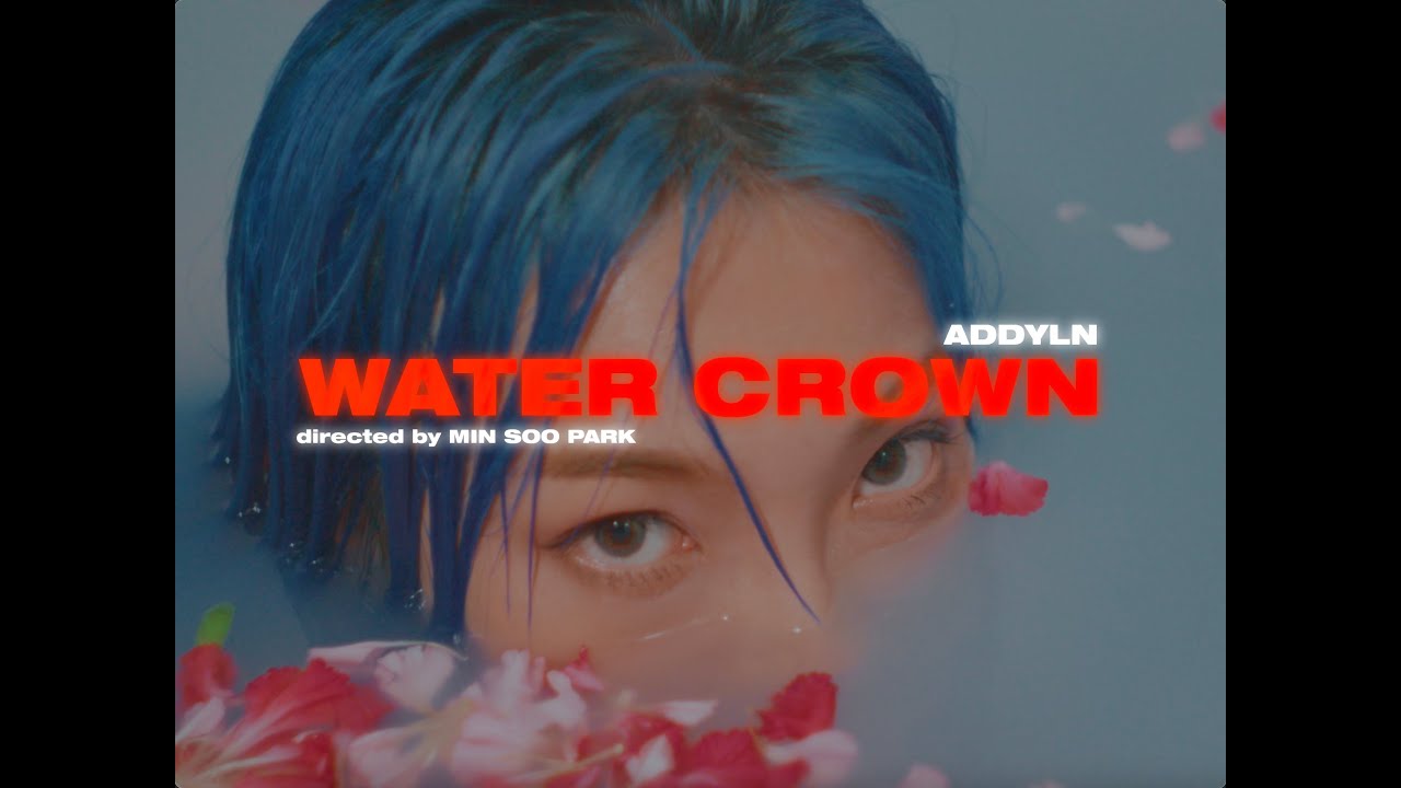ADDLYN(애들린) - 'Water Crown' MV - YouTube
