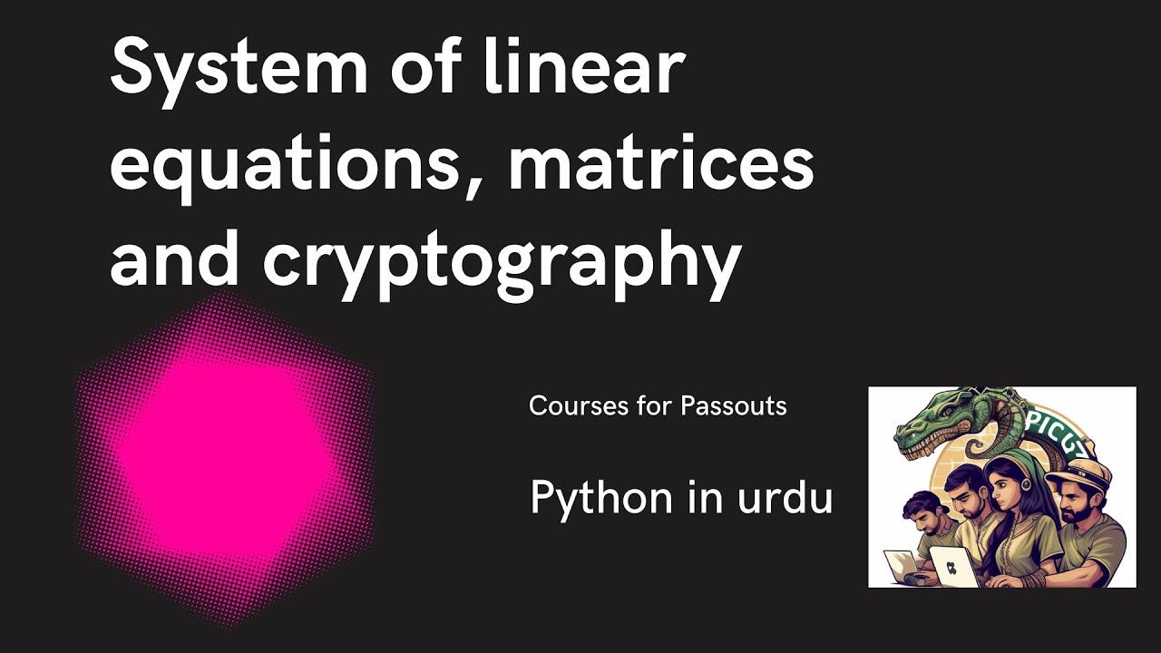 System of linear equations, matrices and cryptography - - Maths for ML ...