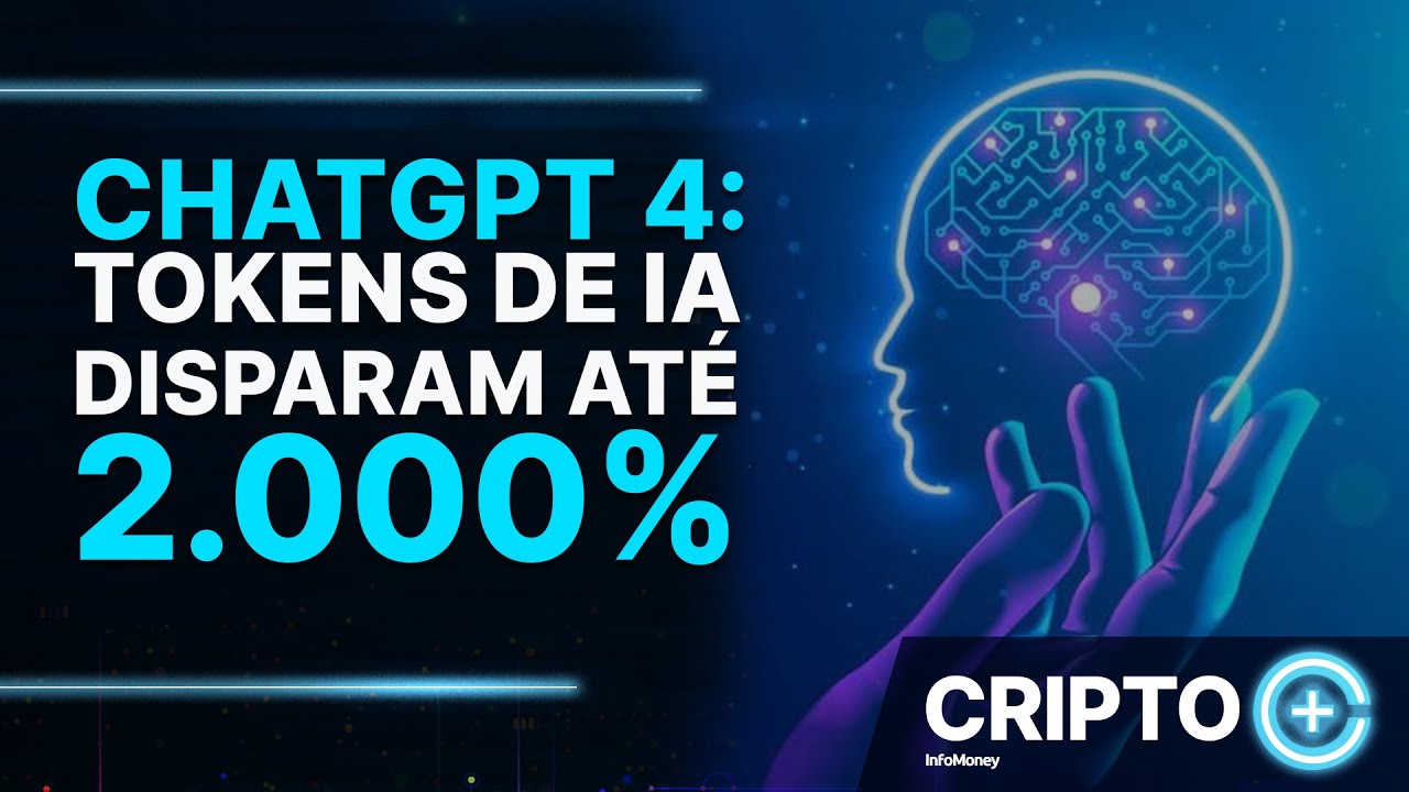 ChatGPT 4 faz tokens de IA dispararem até 2.000%. Vale a pena investir ...