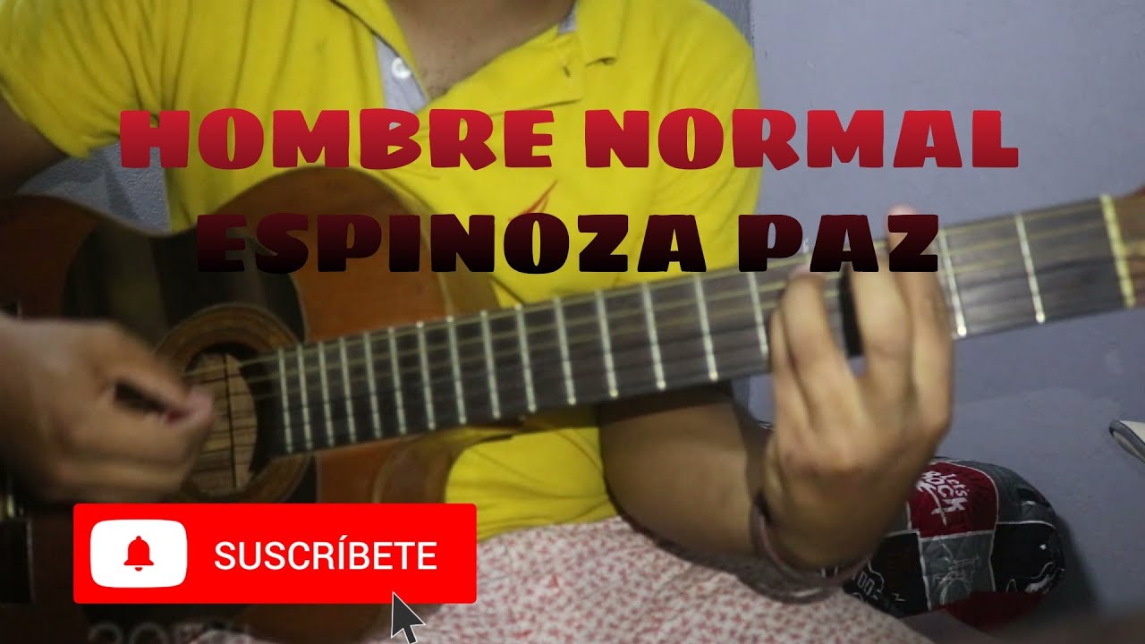 HOMBRE NORMAL ESPINOZA PAZ-TUTORIAL DE GUITARRA - YouTube