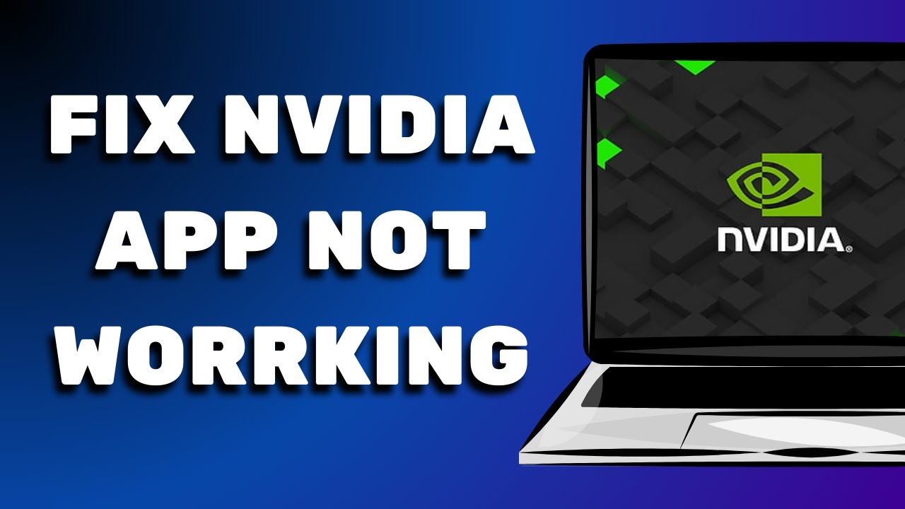 How to fix NVIDIA App Not Working - Step By Step - YouTube