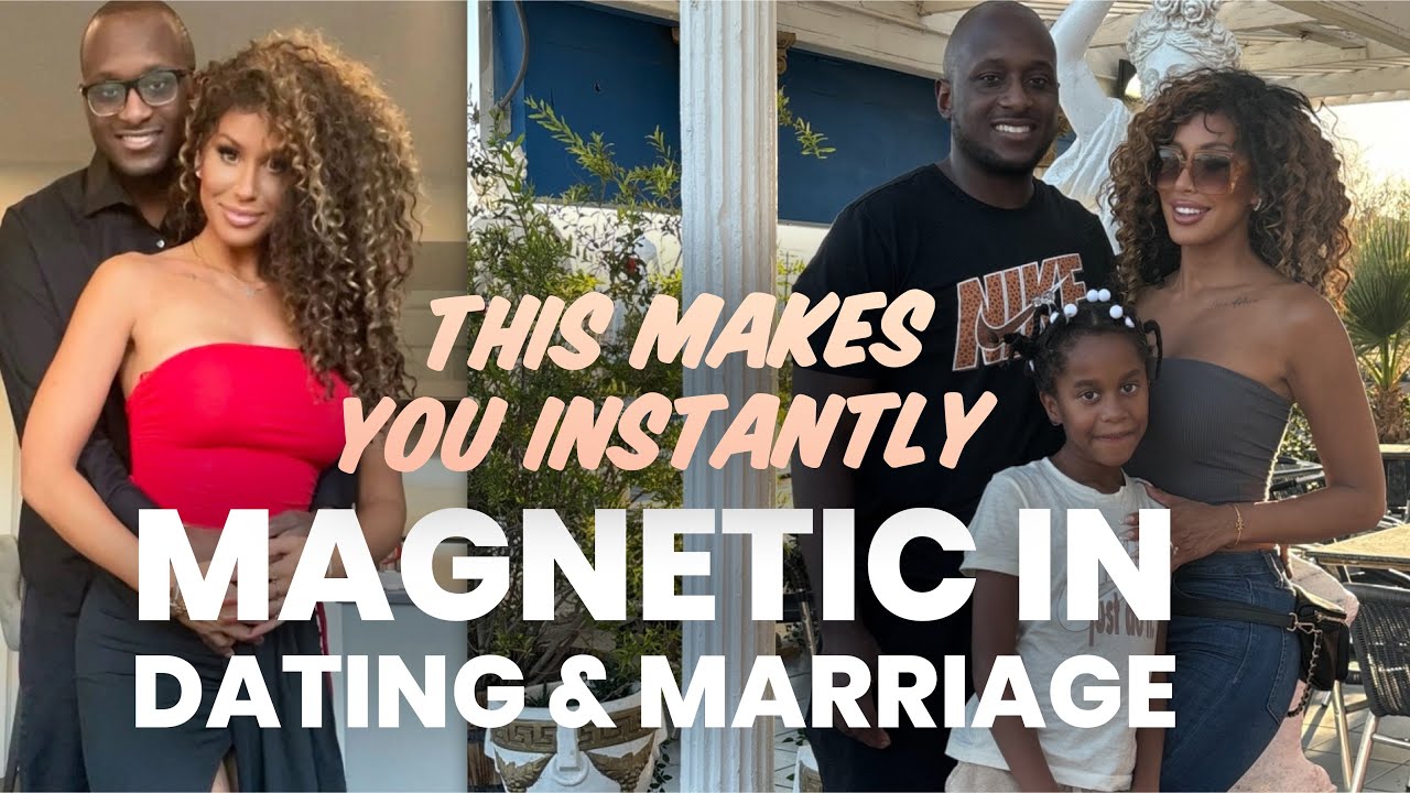 3 Ways to Become Magnetic in Dating & Marriage (INSTANTLY!) By Re ...
