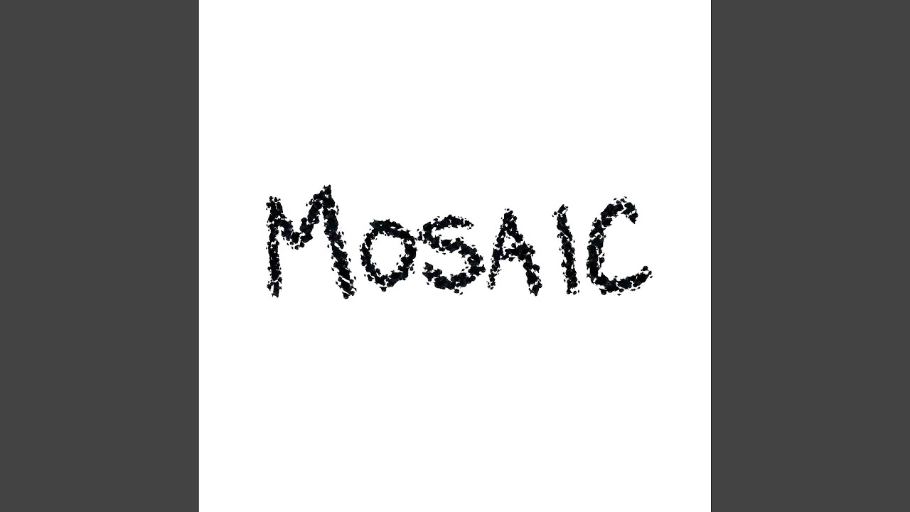 Mosaic - YouTube