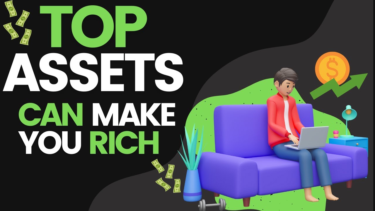 Riches Unveiled: Top Assets That Can Transform Your Wealth! | Top ...