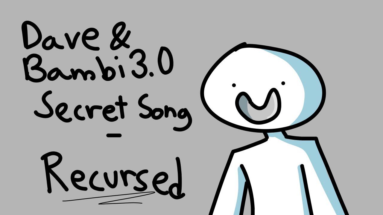 Dave and Bambi 3.0 Secret Song - Recursed - YouTube