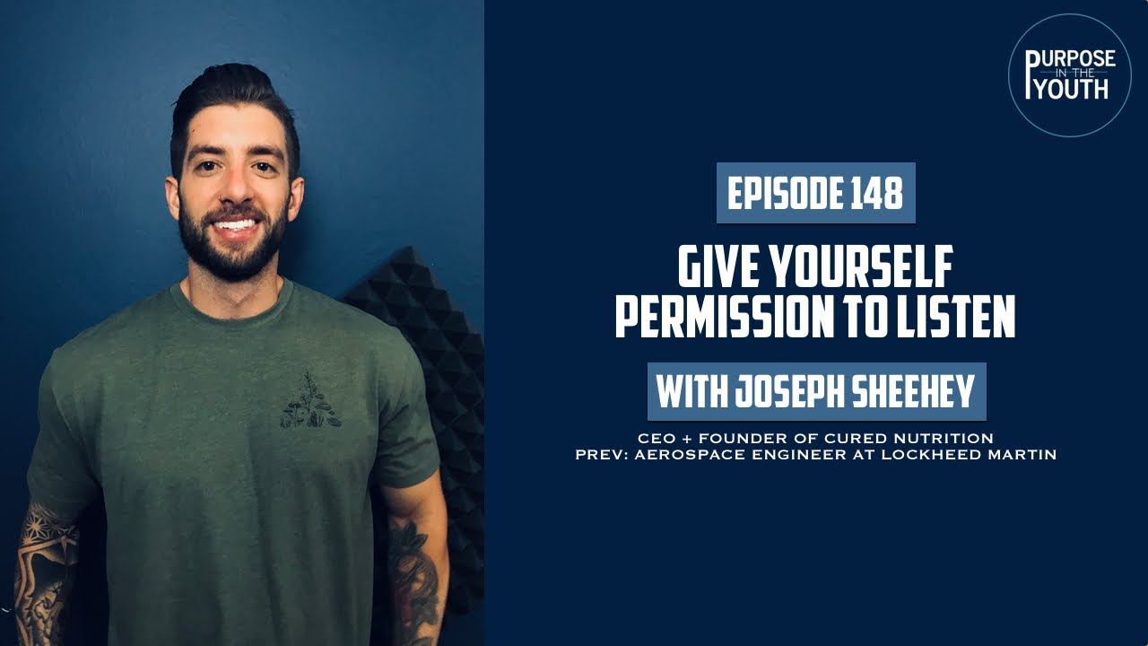 Give Yourself Permission To Listen with Joseph Sheehey | Founder of ...