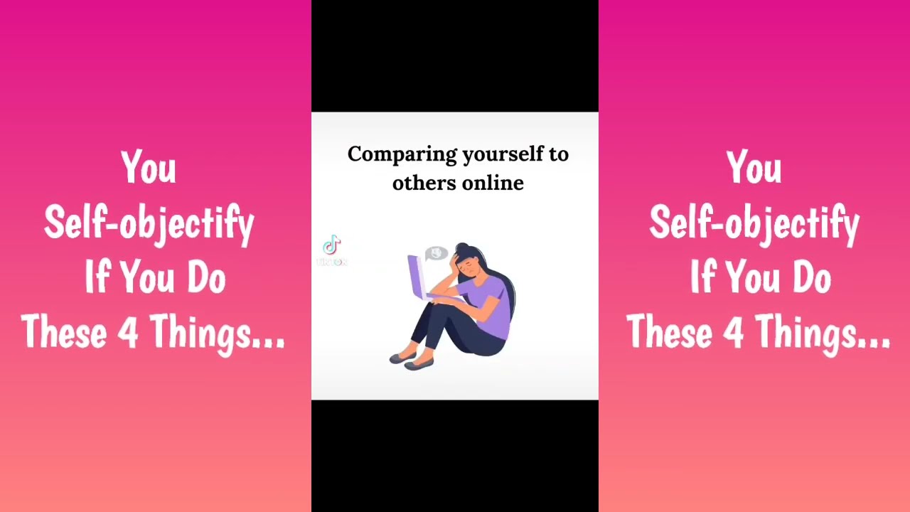 You Self-Objectify If You Do These 4 Things - YouTube